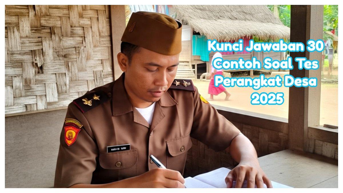 Kunci Jawaban 30 Contoh Soal Tes Perangkat Desa 2025 - TribunTrends.com