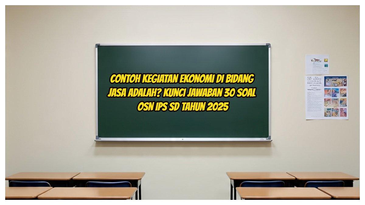 Contoh Kegiatan Ekonomi Di Bidang Jasa Adalah? Kunci Jawaban 30 Soal ...