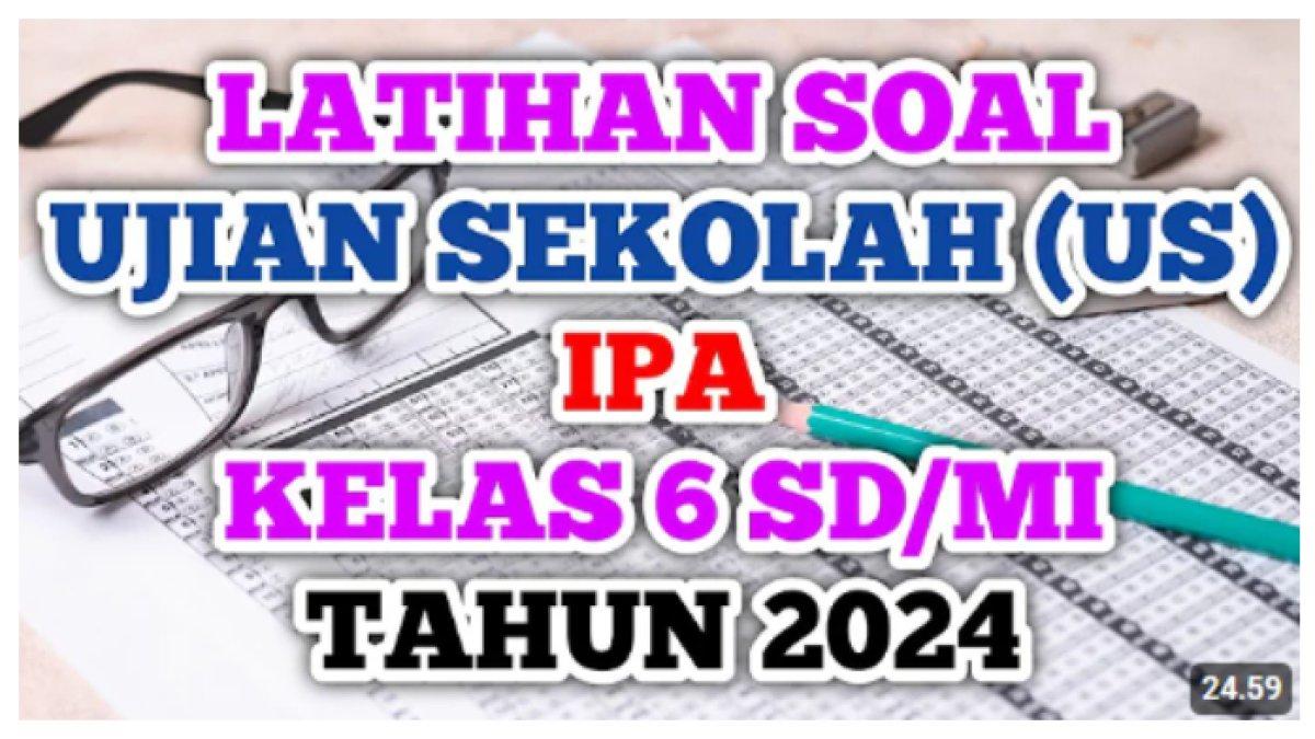50 Soal IPA Kelas 6 SD/MI Kurikulum Merdeka Lengkap dengan Kunci Jawaban USP/USBN - Halaman 4 ...