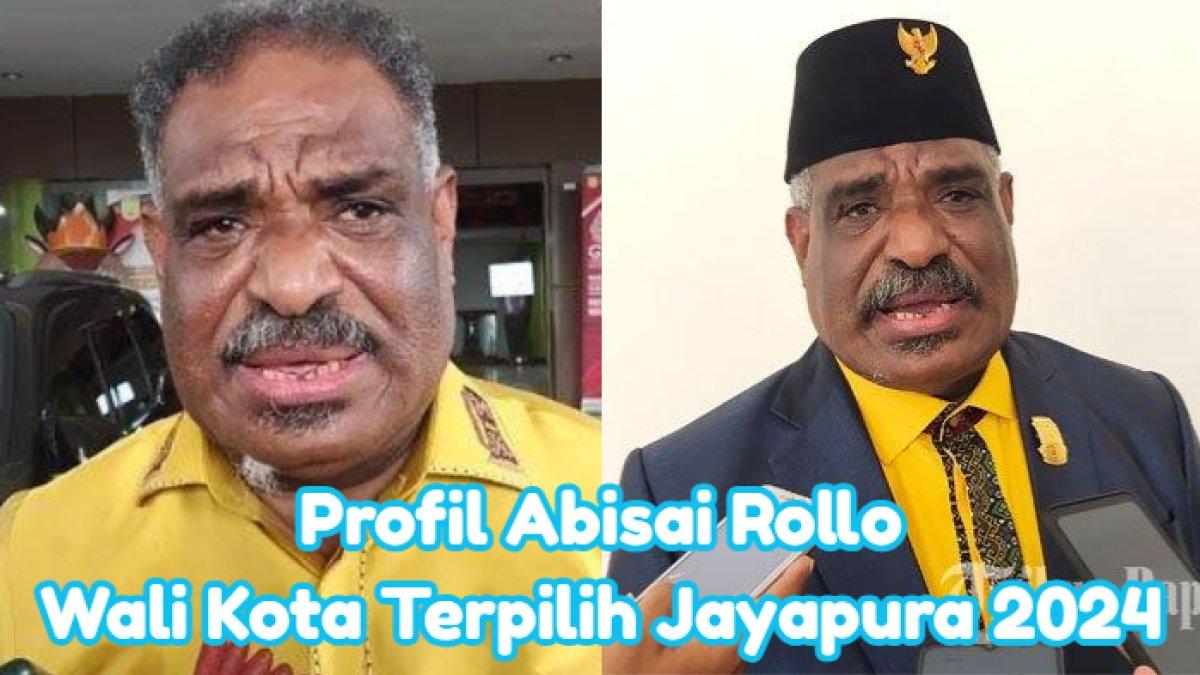 Profil Abisai Rollo, Wali Kota Terpilih Jayapura 2024, Dulu Hibahkan ...