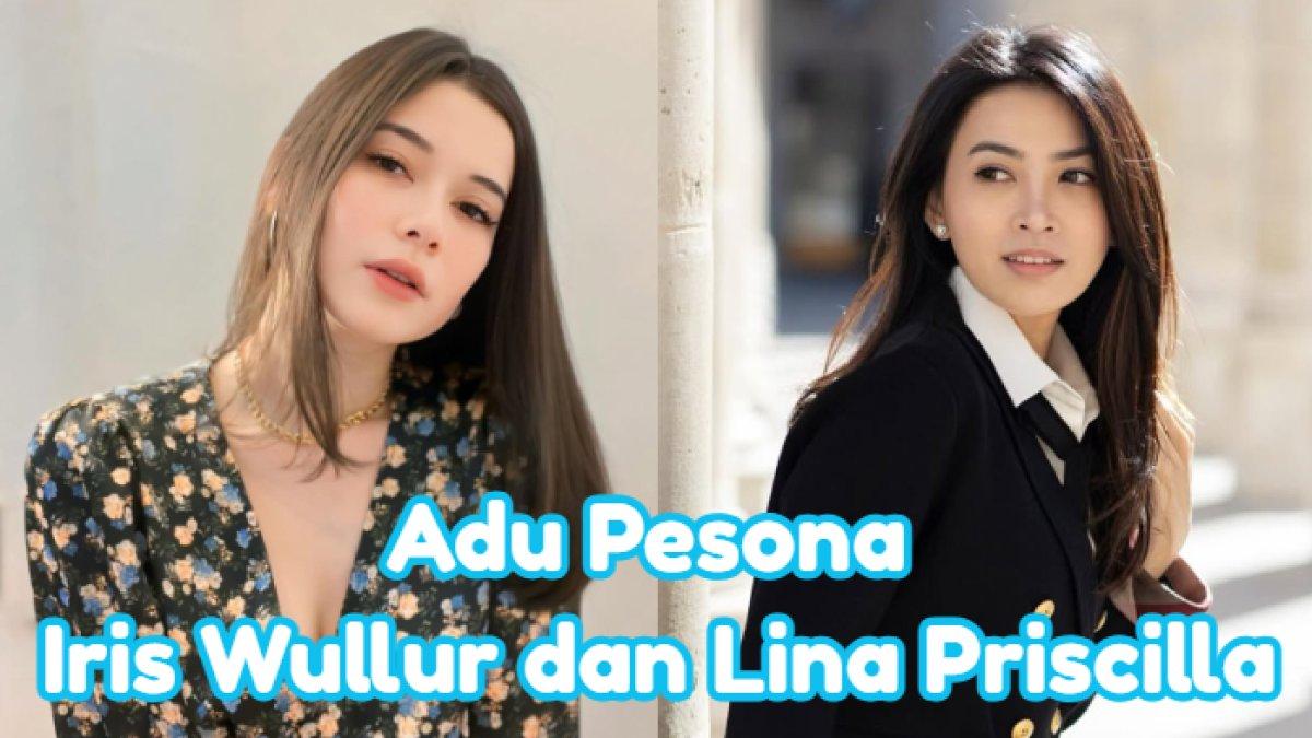 Adu Pesona Iris Wullur dan Lina Priscilla, Sama-sama Cantik Beda 15 ...
