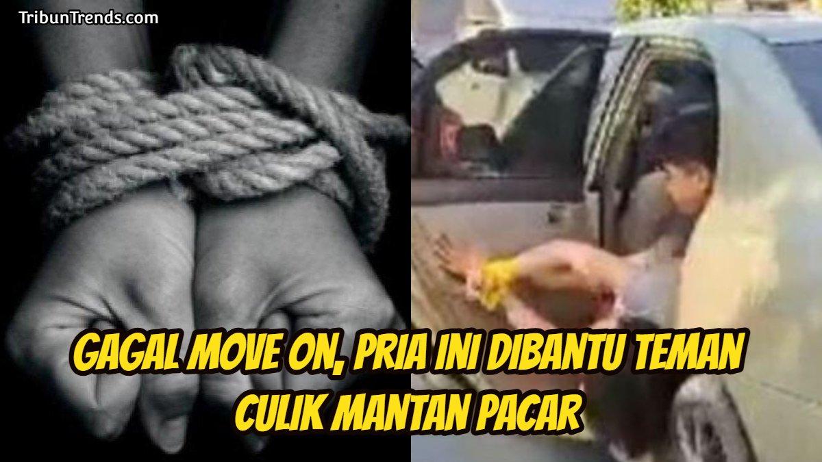Gagal Move On Pria Thailand Nekat Culik Mantan Pacar, Kaki dan Tangan Diikat, Auto Diciduk ...
