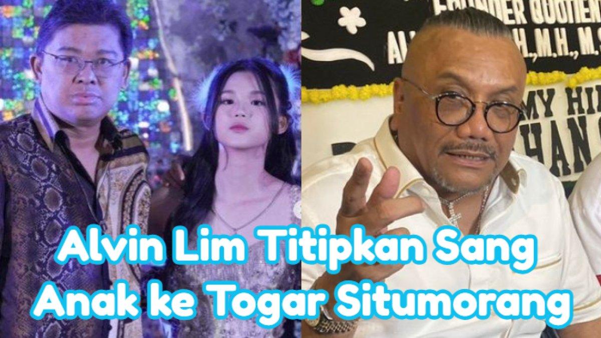 Bak Firasat, Alvin Lim Sudah Titipkan Putrinya ke Pengacara Togar Situmorang: Saya Percaya Abang ...