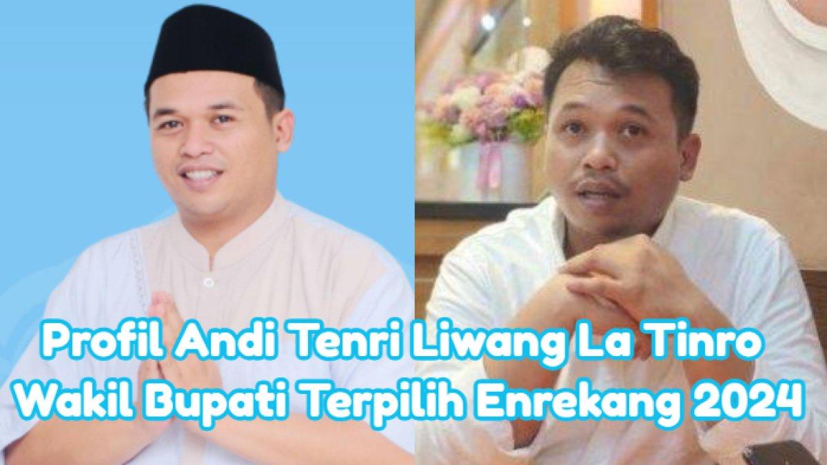 Profil Andi Tenri Liwang La Tinro, Wabup Terpilih Enrekang 2024, Lulusan SMA, Anak Mantan Bupati ...