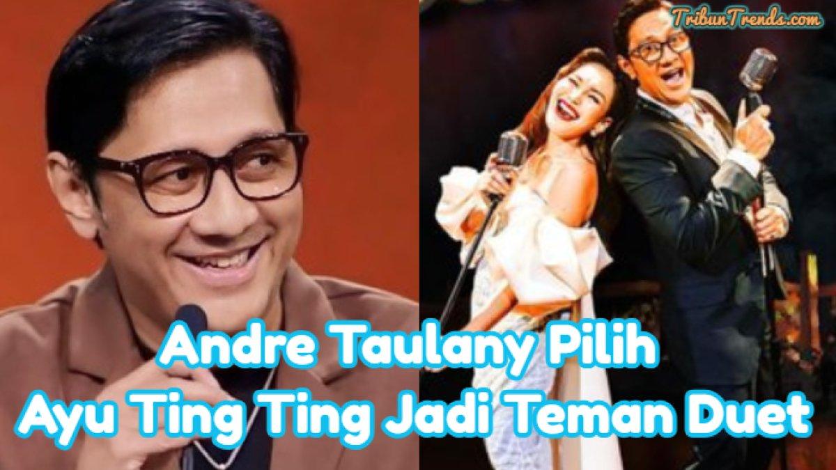 Andre Taulany Pilih Ayu Ting Ting Jadi Teman Duet, Suami Erin Sebut Sefrekuensi: Tanpa Kita ...