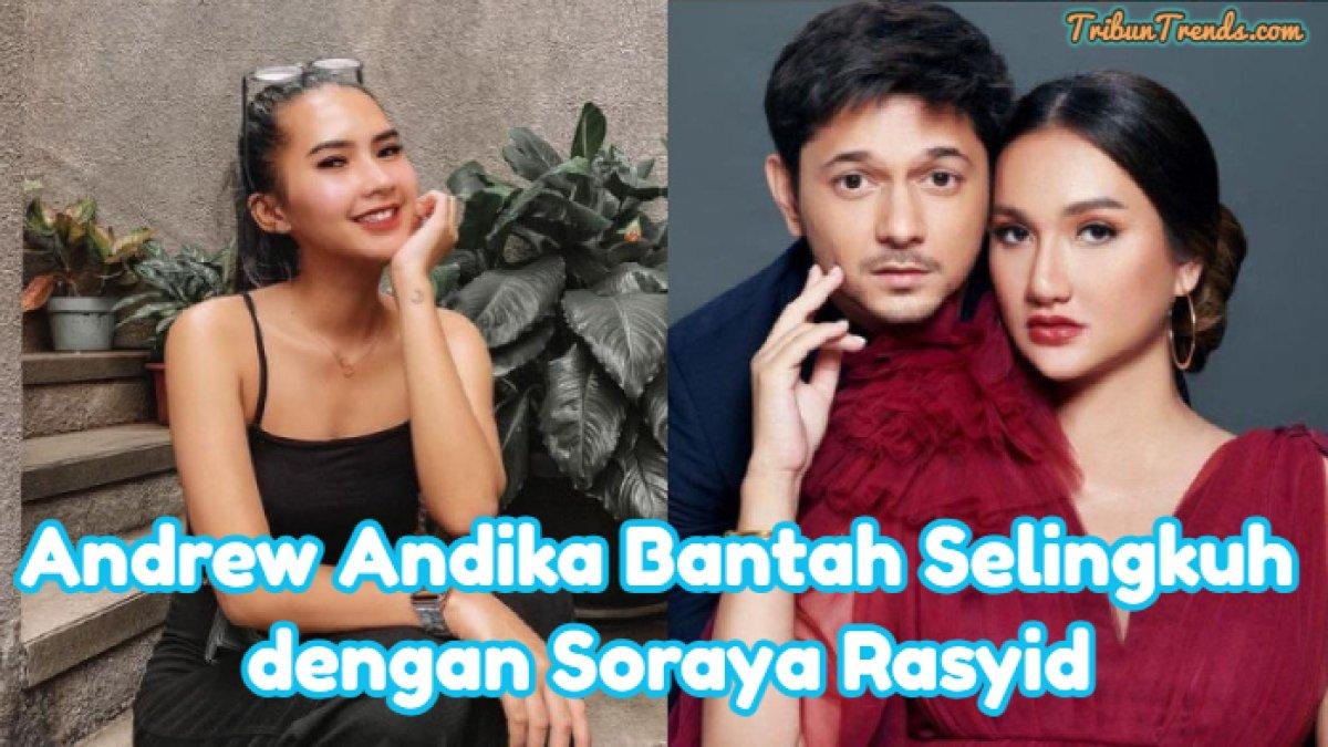 Bukan Selingkuh, Andrew Andika Beber Kronologi Nginap Rumah Soraya Rasyid, Suami Tengku Dewi ...