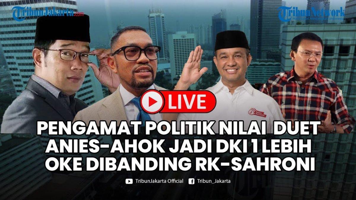 Satu Putaran! Peluang Menang Duet Anies - Ahok di Pilgub DKI Amat Besar, Tapi Ini Kendala ...
