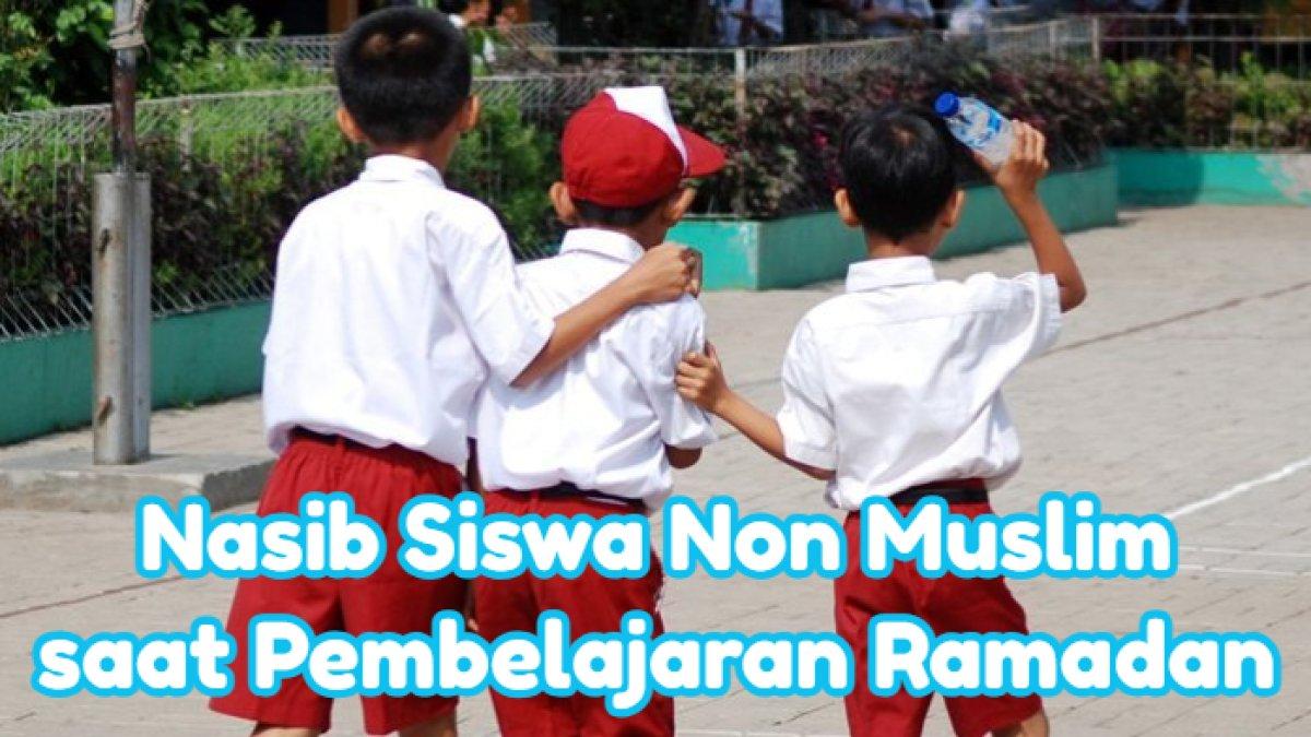Nasib Siswa Non Muslim saat Pembelajaran Ramadan 2025, Simak Isi SEB 3 Menteri Soal Libur ...