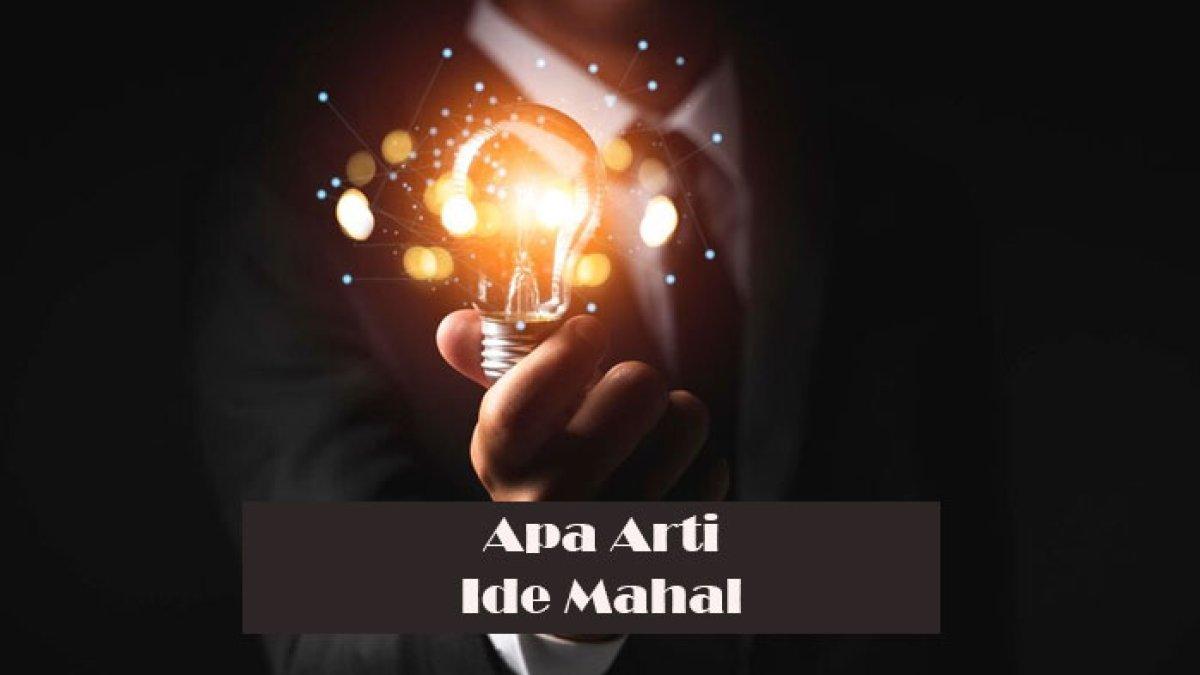 Apa Arti Ide Mahal Istilah Viral TikTok? Sering Muncul di Kolom ...