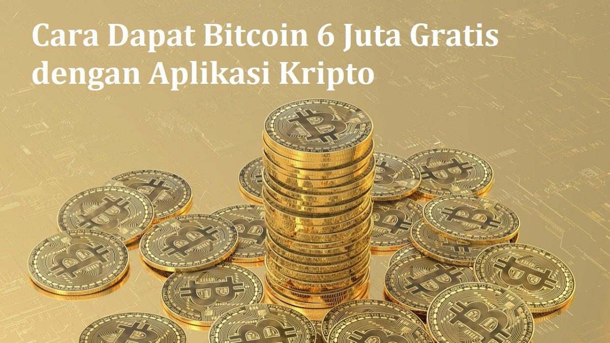 Cara Dapat Bitcoin 6 Juta Gratis dengan Aplikasi Kripto, Tugasnya Ajak ...