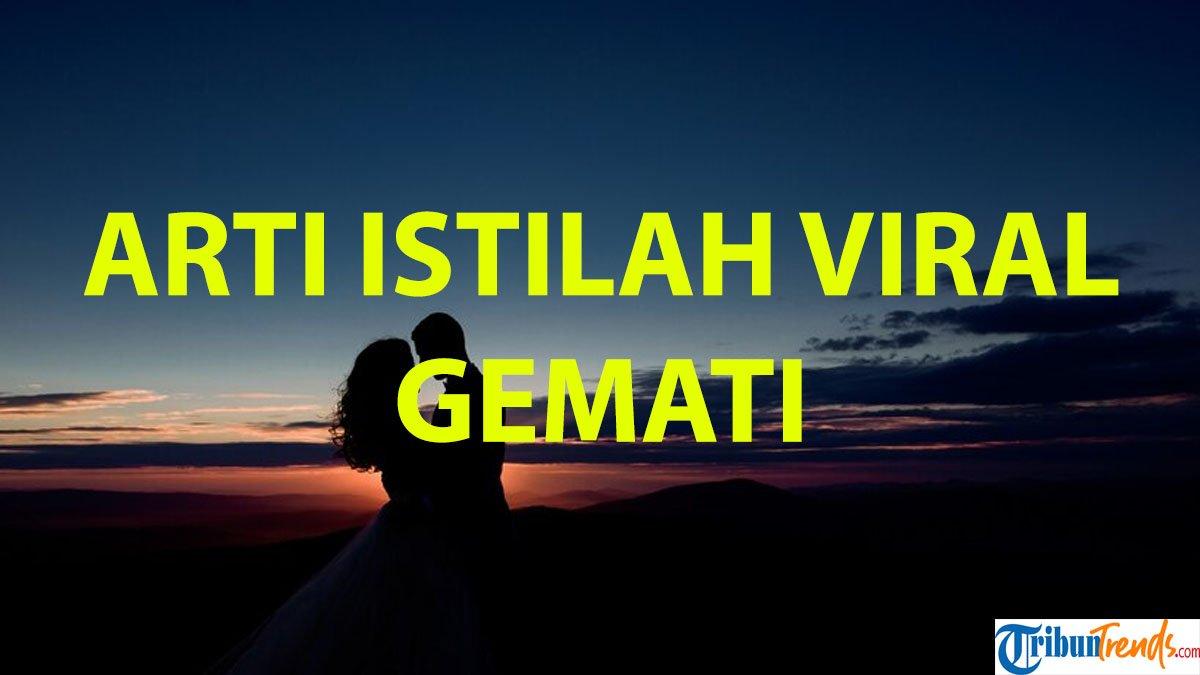 Apa Arti Gemati, Istilah Viral di TikTok? Kata Ini Sering Dipakai ...