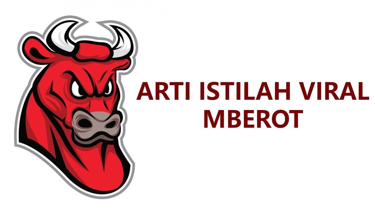 Apa Arti Mberot, Istilah Viral di TikTok? Kata Ini Kerap Muncul di ...