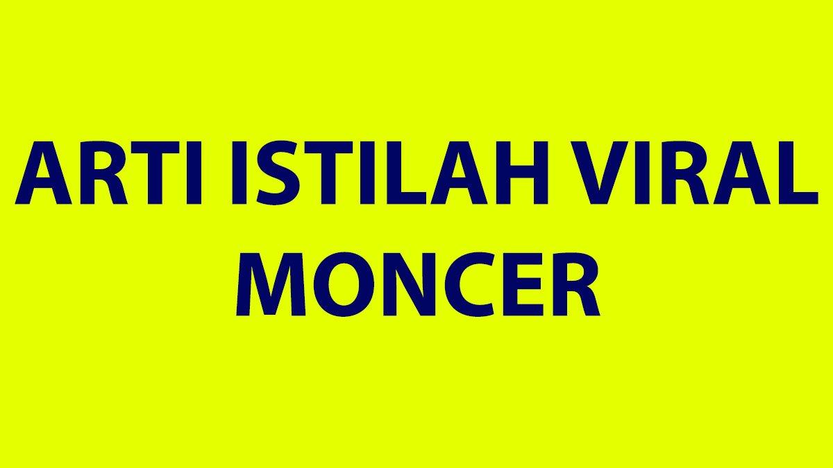 Apa Arti Moncer, Istilah Viral di TikTok? Kata Ini Juga Kerap Digunakan ...