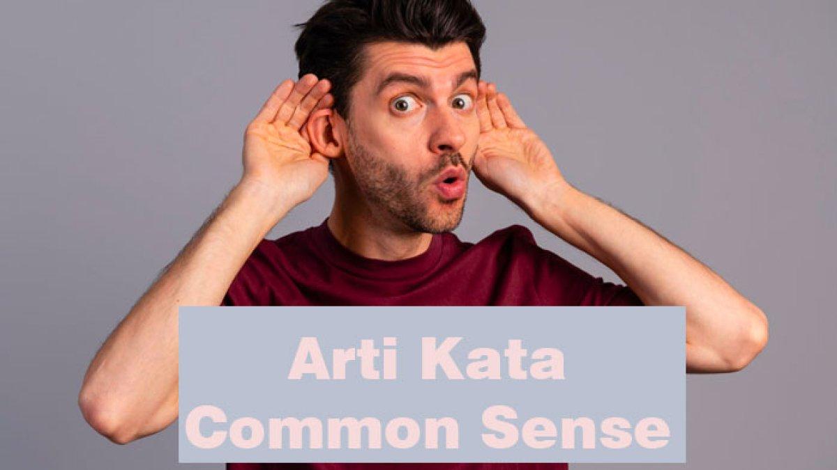 Apa Arti Common Sense Istilah Viral TikTok? Bahasa Inggris Sering Dipakai Anak Gaul, Ini ...