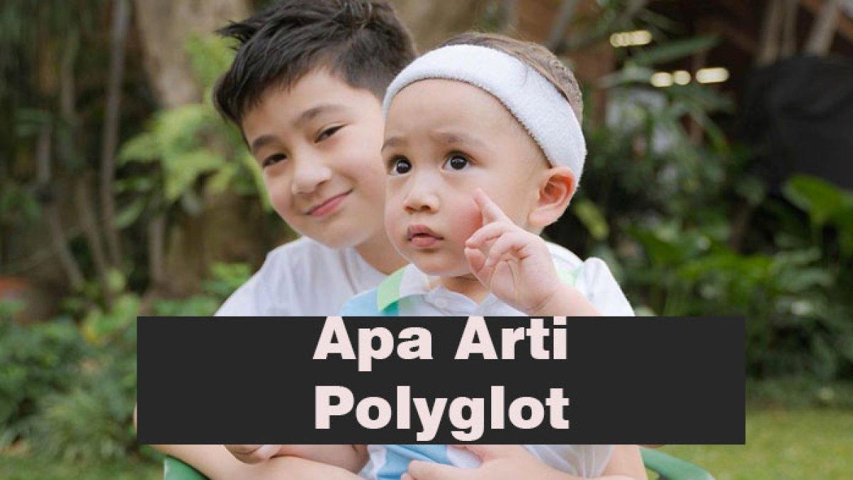 Apa Arti Polyglot Istilah Viral TikTok? Digadang-gadang Jadi Bakat ...