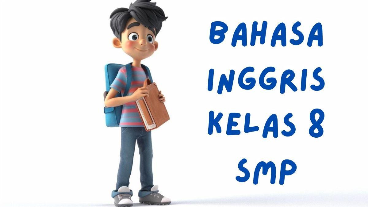 45 Kunci Jawaban Bahasa Inggris Kelas 8 SMP, Based On The Dialogue, The Students Are Prohibited ...