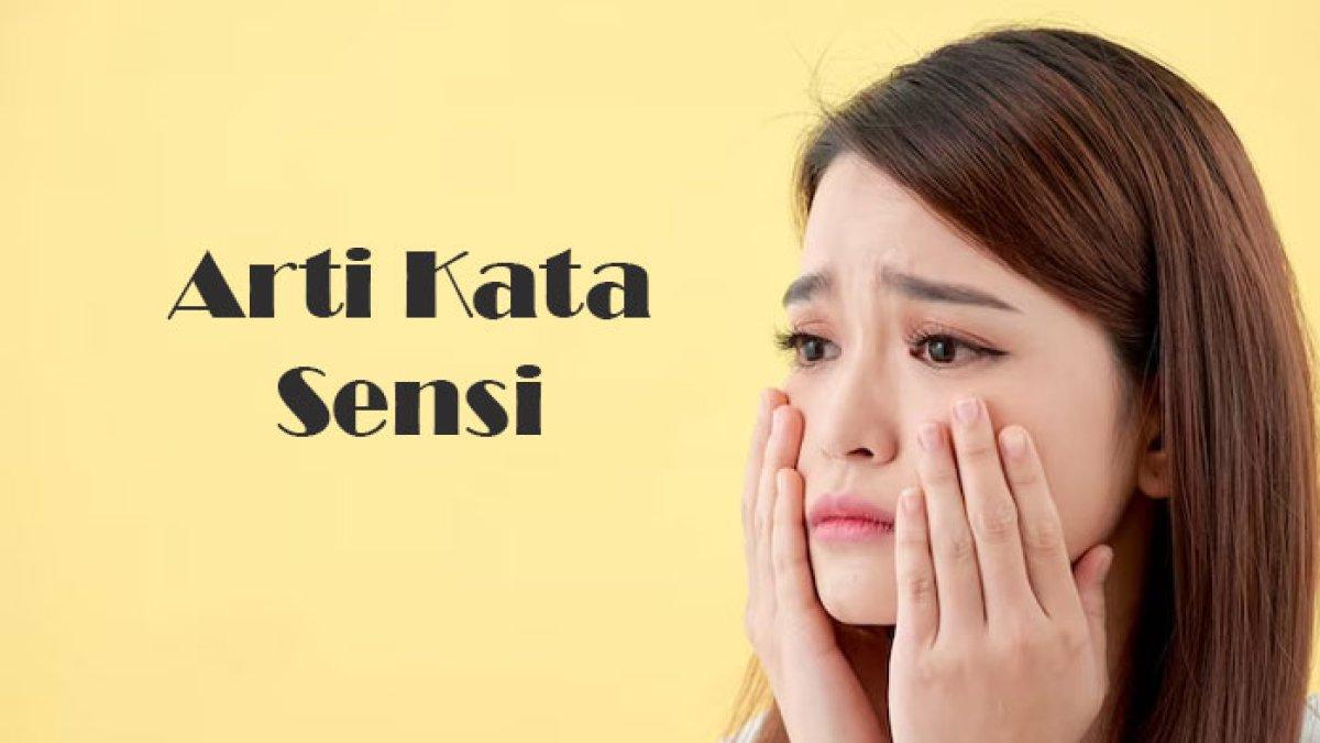 Apa Arti Sensi Istilah Viral TikTok? Sering Dipakai Anak Gaul saat ...