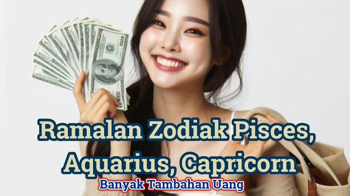 Ramalan Zodiak Capricorn, Aquarius, Pisces Hari Ini Rabu 1 Januari 2025: Saldo Tabungan ...