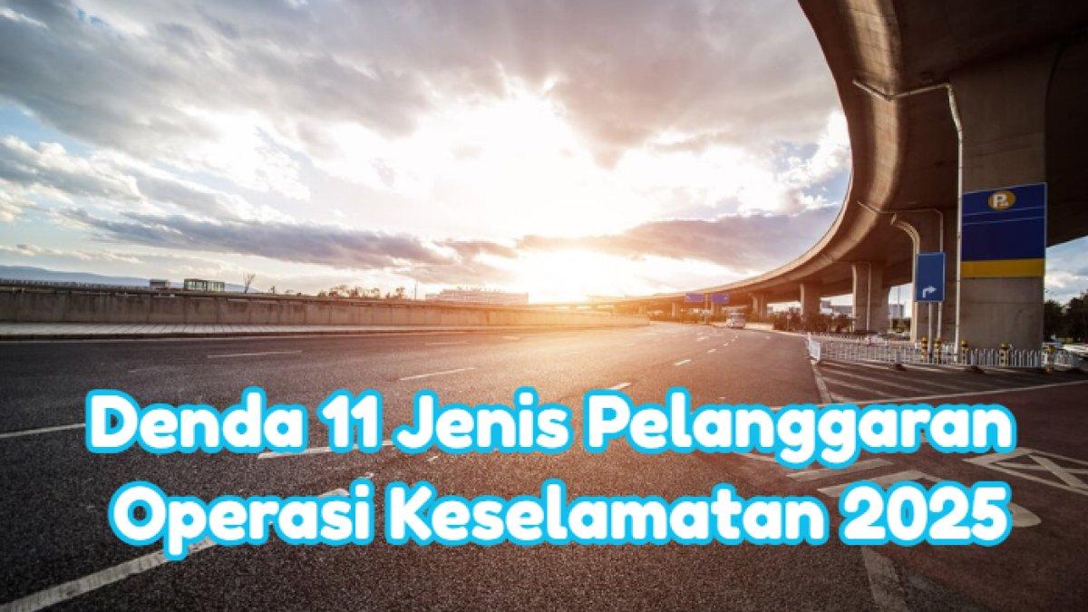 Besaran Denda 11 Pelanggaran Operasi Keselamatan 2025, Tidak Pakai Helm SNI Paling Banyak Rp250 ...