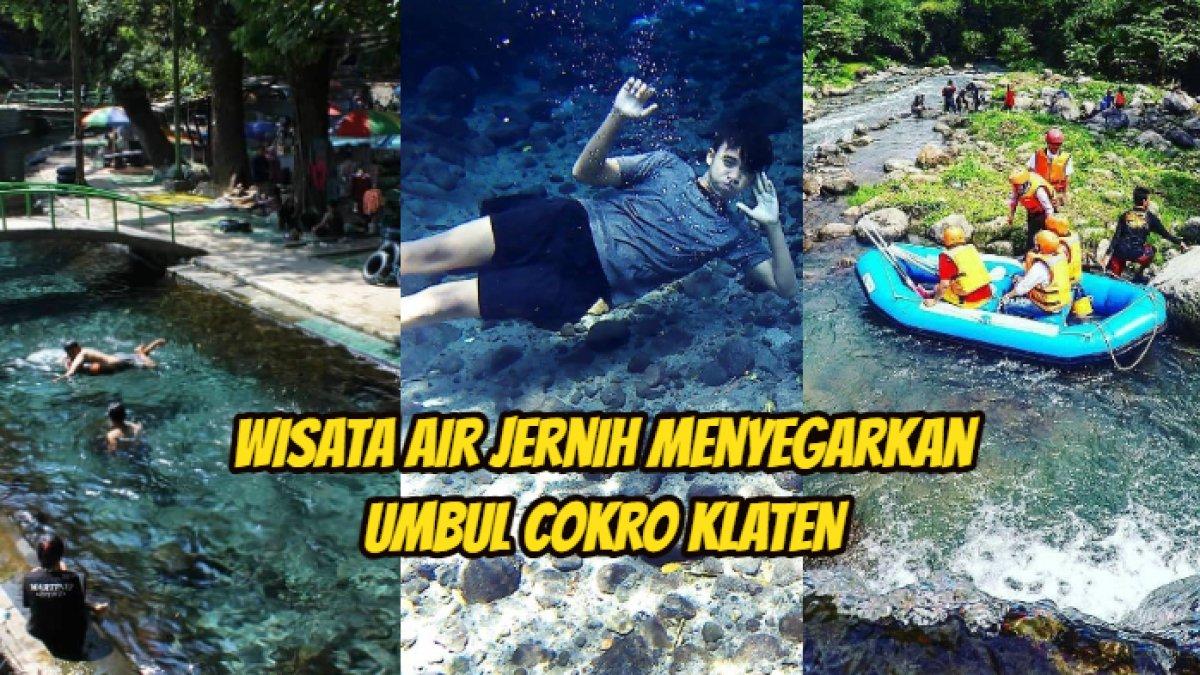 5 Hal Menarik Umbul Cokro Klaten, Destinasi Wisata Air Segar di Tengah ...