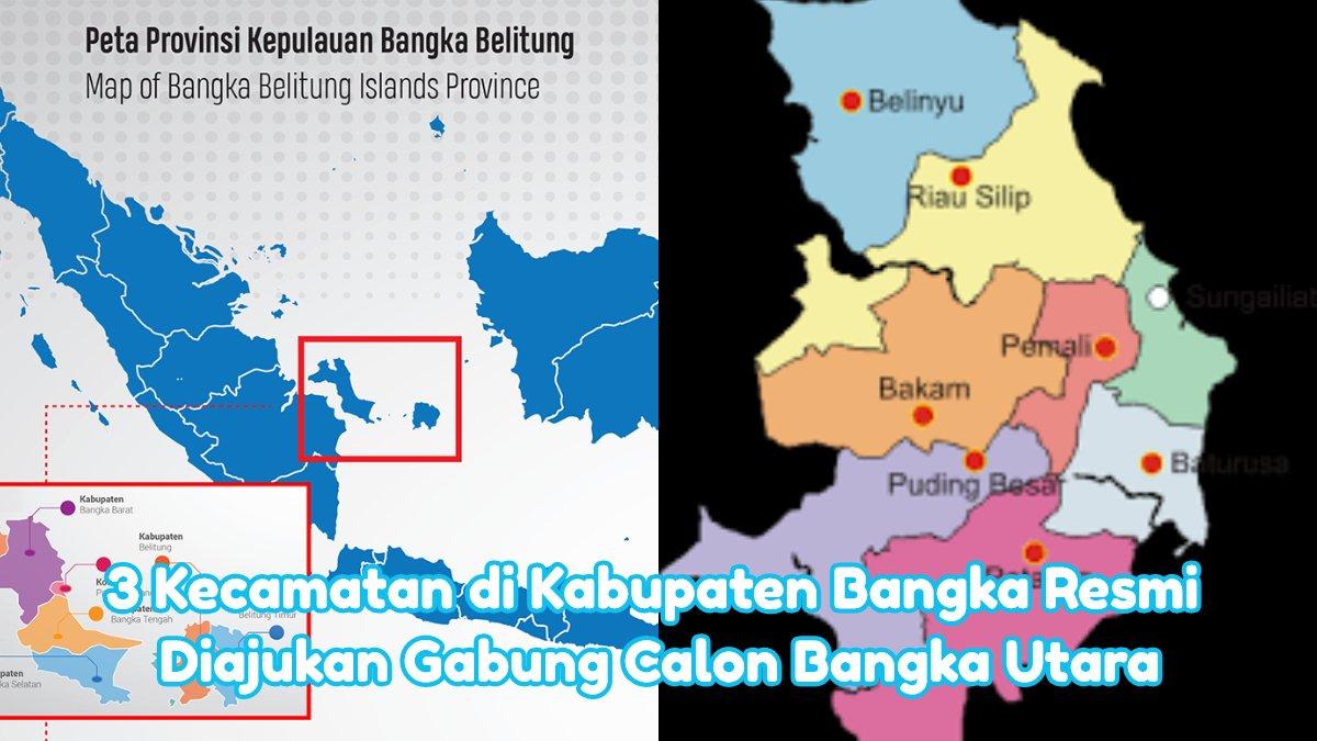 3 Kecamatan di Kabupaten Bangka Resmi Diajukan Gabung Calon Bangka ...