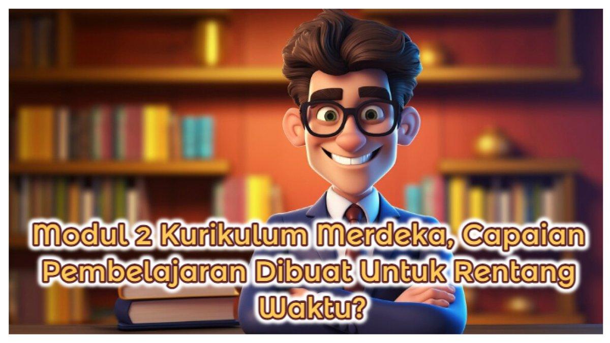 Kunci Jawaban: Soal Modul 2 Kurikulum Merdeka, Capaian Pembelajaran ...