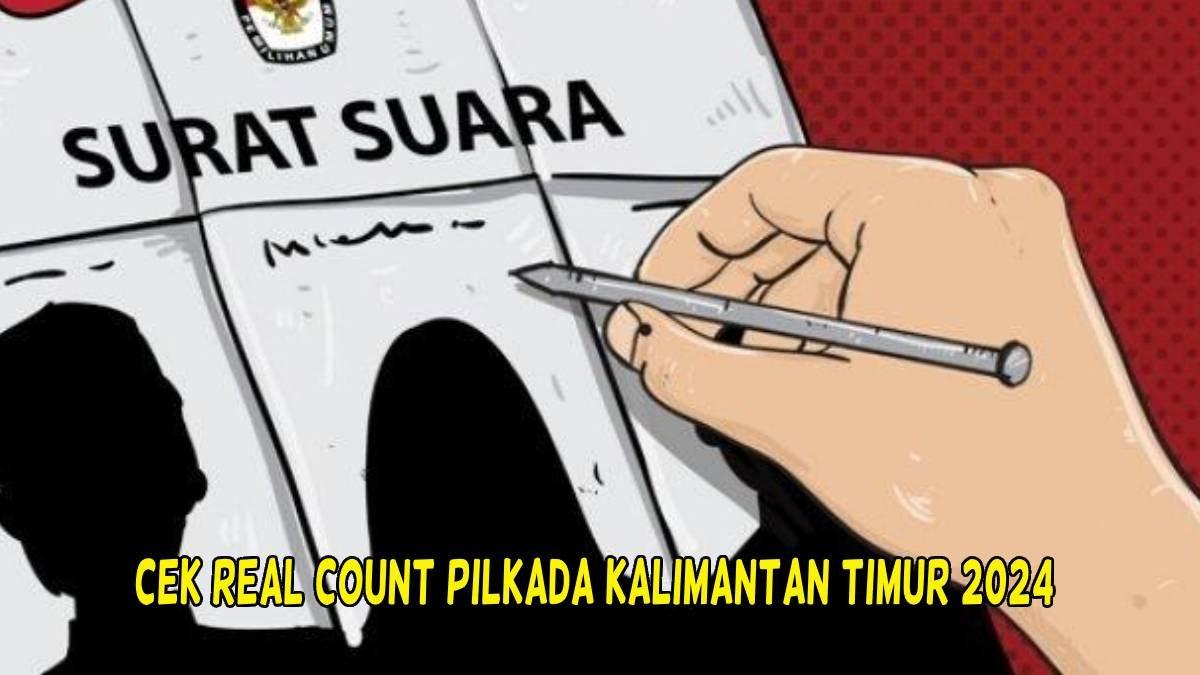 Hasil Real Count Pilkada Kalimantan Timur 2024: Siapa Pemenang dari Setiap Kabupaten & Kota ...