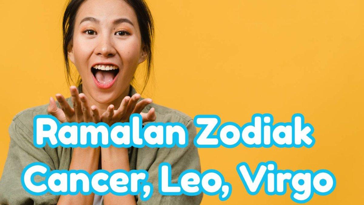 Ramalan Zodiak Cancer, Leo, Virgo Hari Ini Sabtu 28 September 2024 ... Ramalan Zodiak Cancer, Leo, Virgo Hari Ini Sabtu 28 September 2024 ...