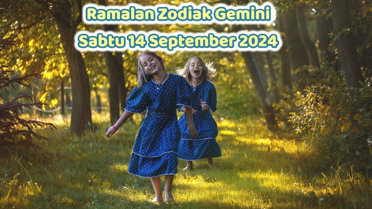 Kabar Baik Gemini! Ramalan Zodiak Gemini Sabtu 14 September 2024, Cuan ...