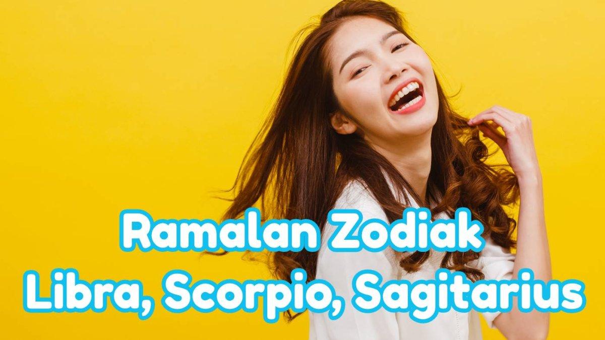 Ramalan Zodiak Libra, Scorpio, Sagitarius Besok Minggu 29 September 202 ... Ramalan Zodiak Libra, Scorpio, Sagitarius Besok Minggu 29 September 202 ...