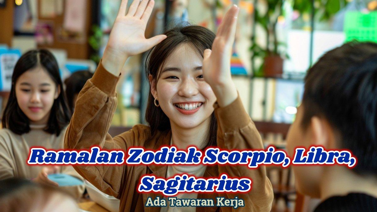 Ramalan Zodiak Scorpio, Libra, Sagitarius Besok Sabtu 30 November 2024: Ada Tawaran Kerja ...