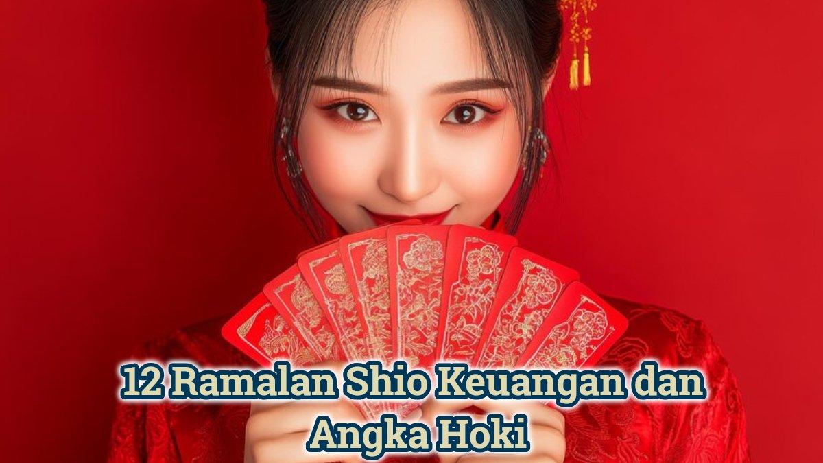 12 Ramalan Shio Keuangan dan Angka Hoki Besok Selasa 18 Februari 2025 ...