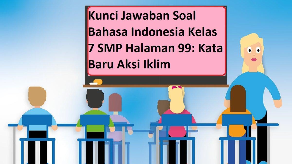 Kunci Jawaban Soal Bahasa Indonesia Kelas 7 SMP Halaman 99: Kata Baru ...