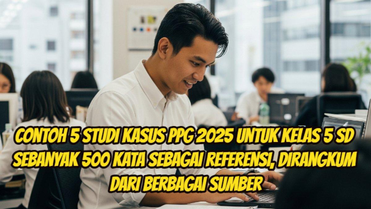 Studi Kasus PPG 2025 untuk Kelas 5 SD, Siswa Kurang Fokus pada Materi IPAS, untuk Guru UKPPPG ...