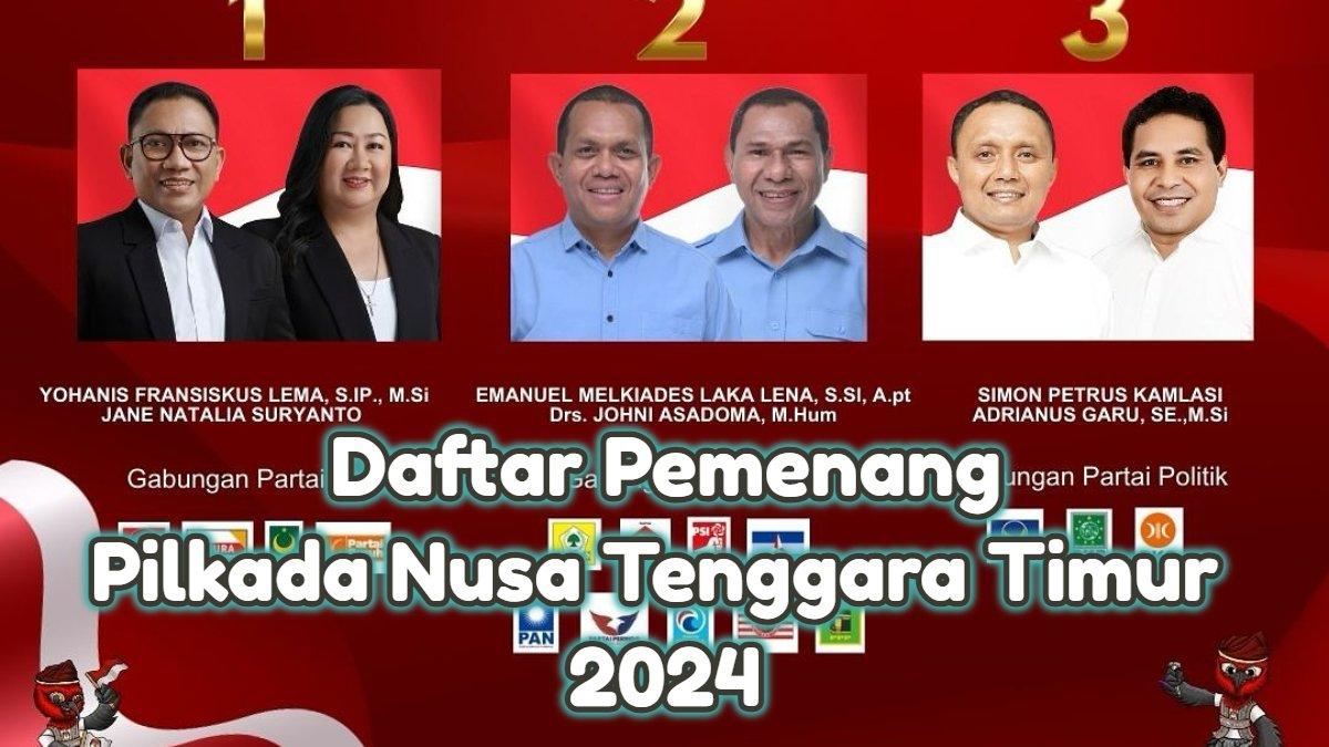 Daftar Pemenang Pilkada Nusa Tenggara Timur 2024 Gubernur-Bupati: Emanuel-Johni Menang, Jagoan ...