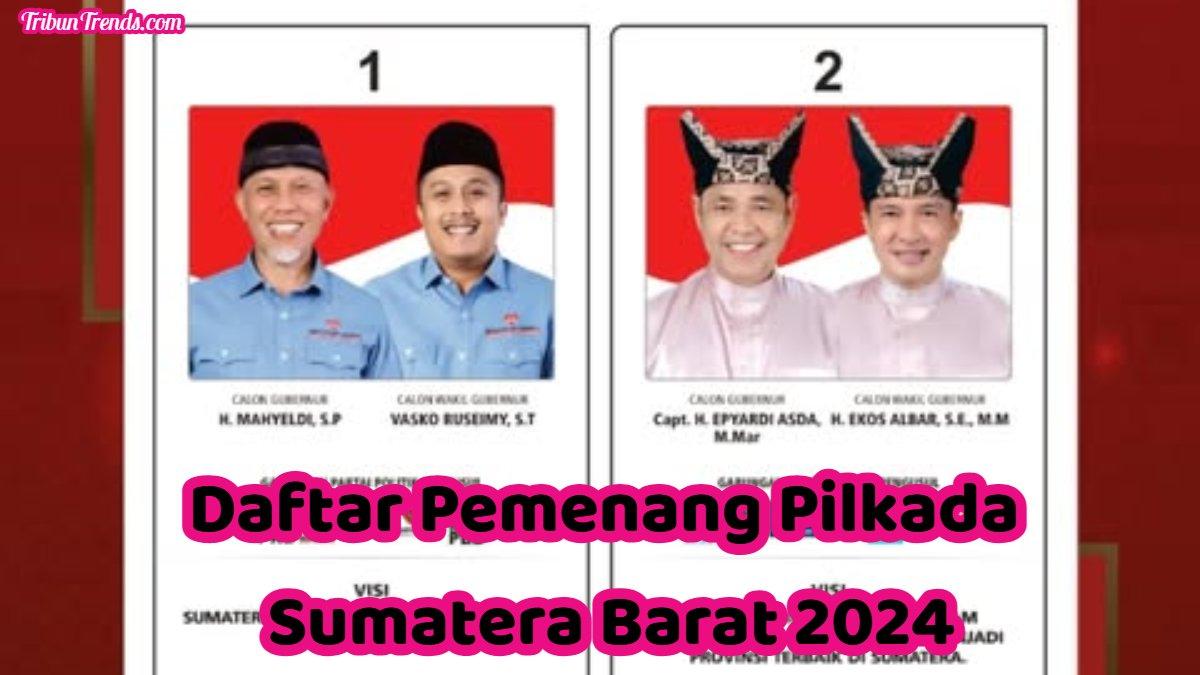Daftar Pemenang Pilkada Sumatera Barat 2024, Gubernur, Walkot, Bupati: Gerindra-PKS vs PDIP-PAN ...