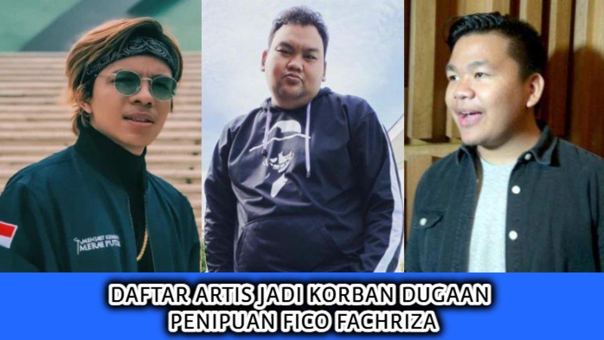 Daftar Artis yang Jadi Korban Dugaan Penipuan Fico Fachriza: Teuku Rizky, Virgoun, Atta ...