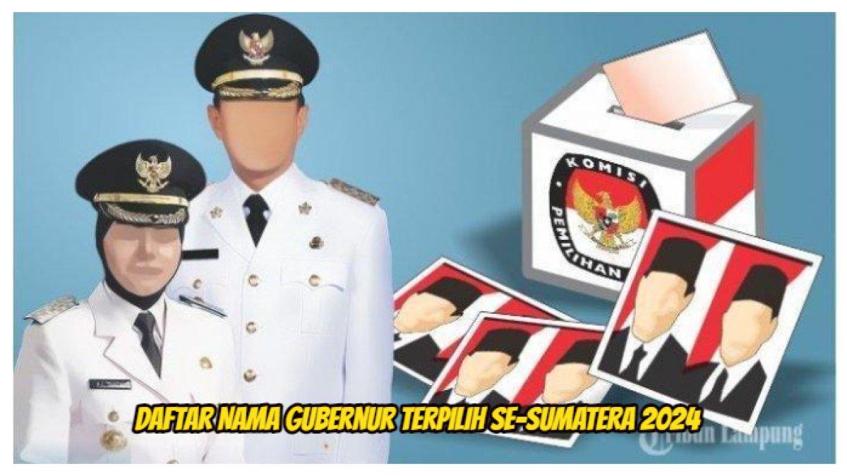 Daftar Gubernur Terpilih Sumatera di Pilkada 2024, Bobby Nasution ...