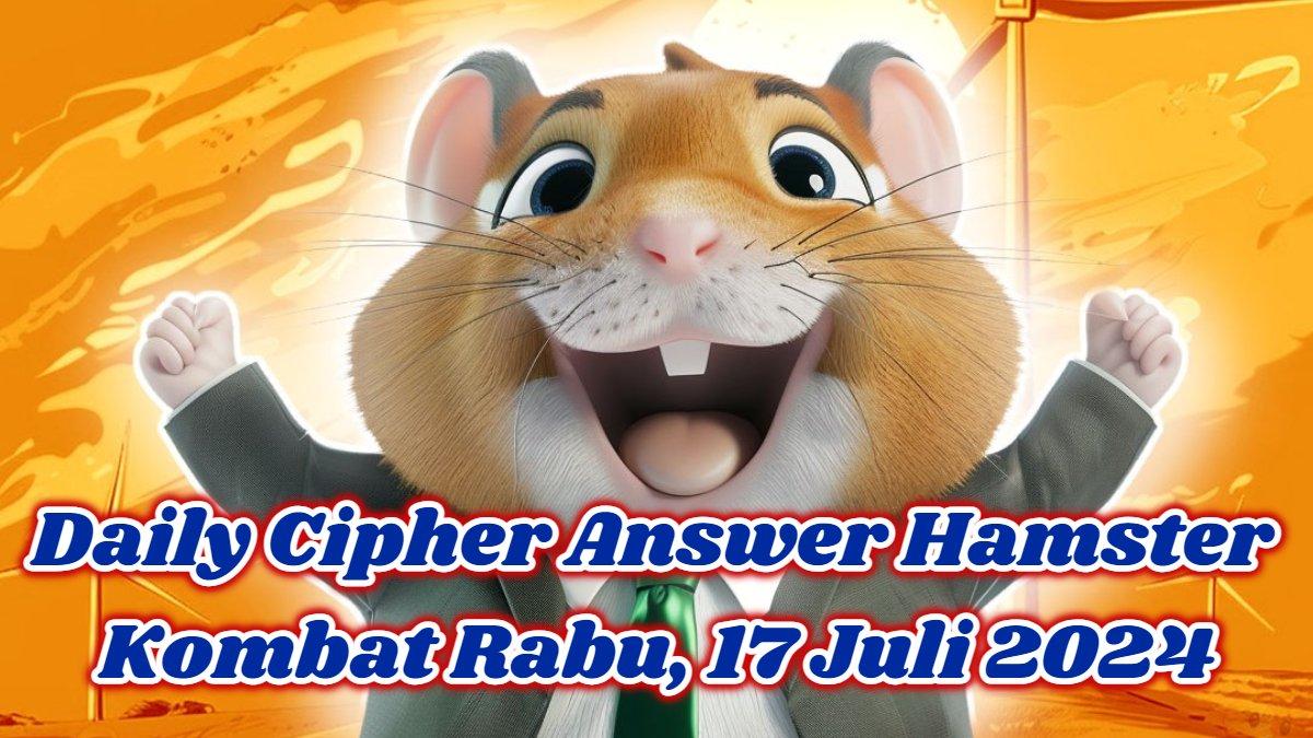 Sudah Rilis! Daily Cipher Answer Hamster Kombat Rabu, 17 Juli 2024 LOOP ...