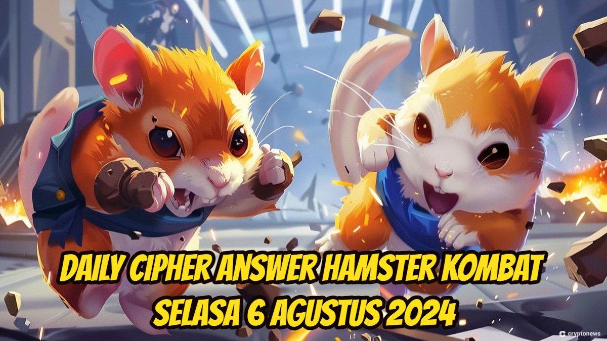 Total Hadiah 6 Juta Koin, Daily Cipher dan Daily Combo Hamster Kombat Selasa, 6 Agustus 2024 ...