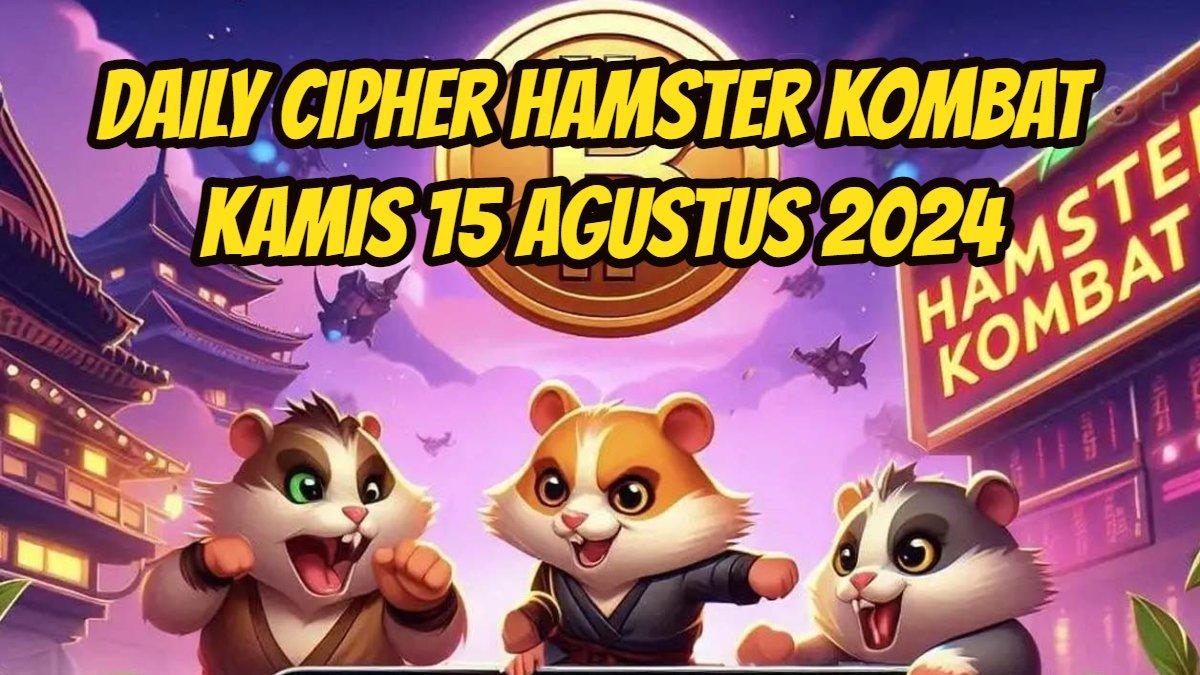 Daily Cipher dan Daily Combo Hamster Kombat Kamis 15 Agustus 2024 Sudah Rilis, Raih 6 Juta Koin ...