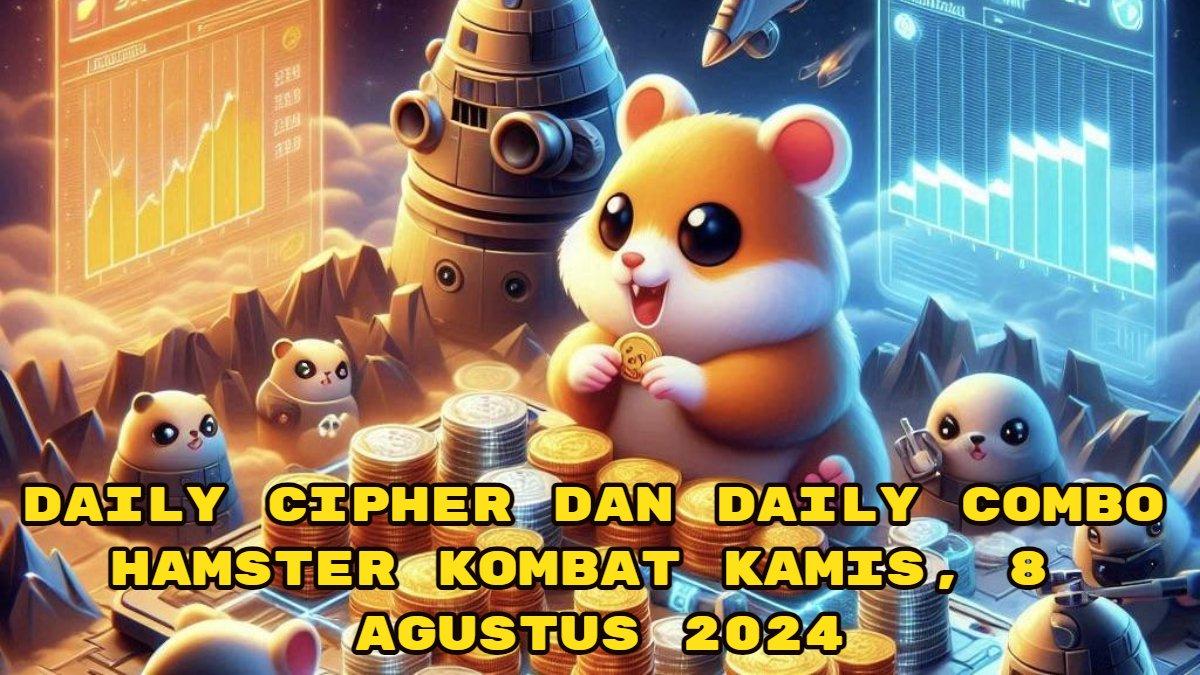 Sudah Dirilis, Daily Cipher dan Daily Combo Hamster Kombat Kamis, 8 Agustus 2024, Ada Kartu Baru ...