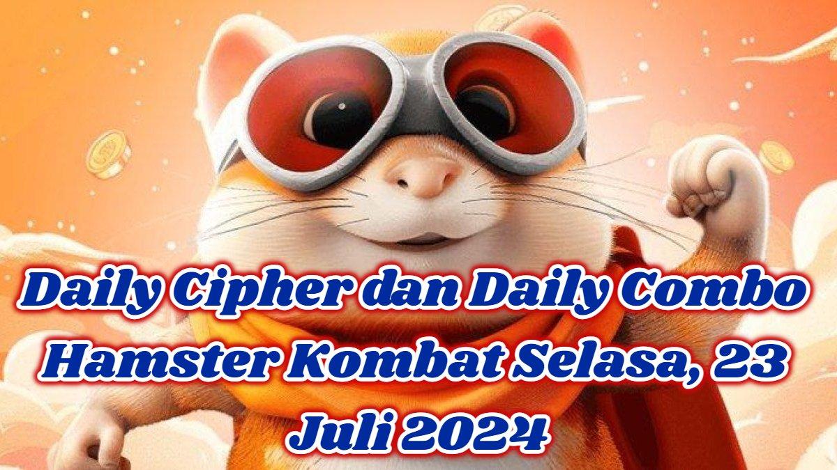 Sudah Rilis! Daily Cipher dan Daily Combo Hamster Kombat Selasa, 23 Juli 2024, Raih 6 Juta Koin ...