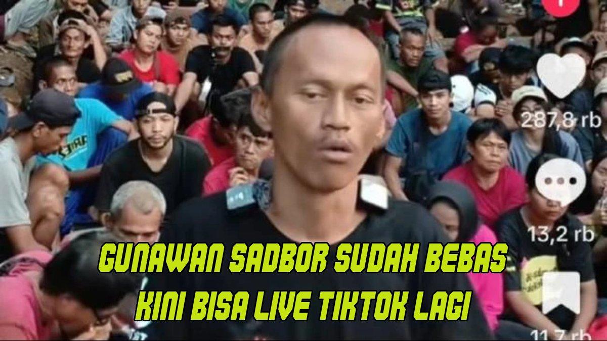 Alasan Gunawan Sadbor Dibebaskan, Tiktoker Sukabumi Bahagia Kumpul Bersama Keluarga: Bisa Live ...