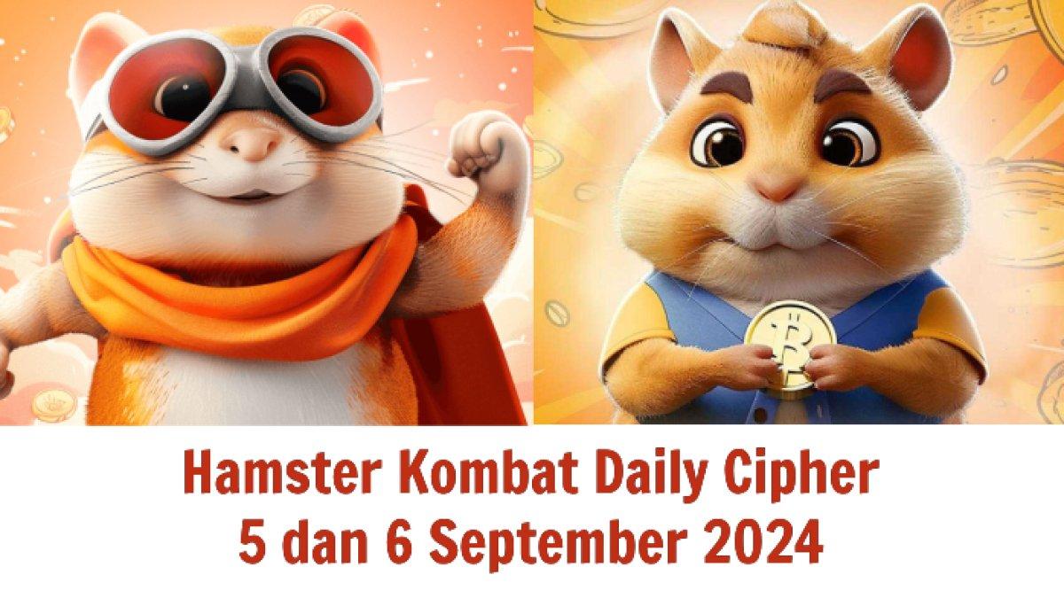 Hamster Kombat Daily Cipher 5 dan 6 September 2024, Dapatkan 1 Juta Koin Gratis Sekarang Juga ...