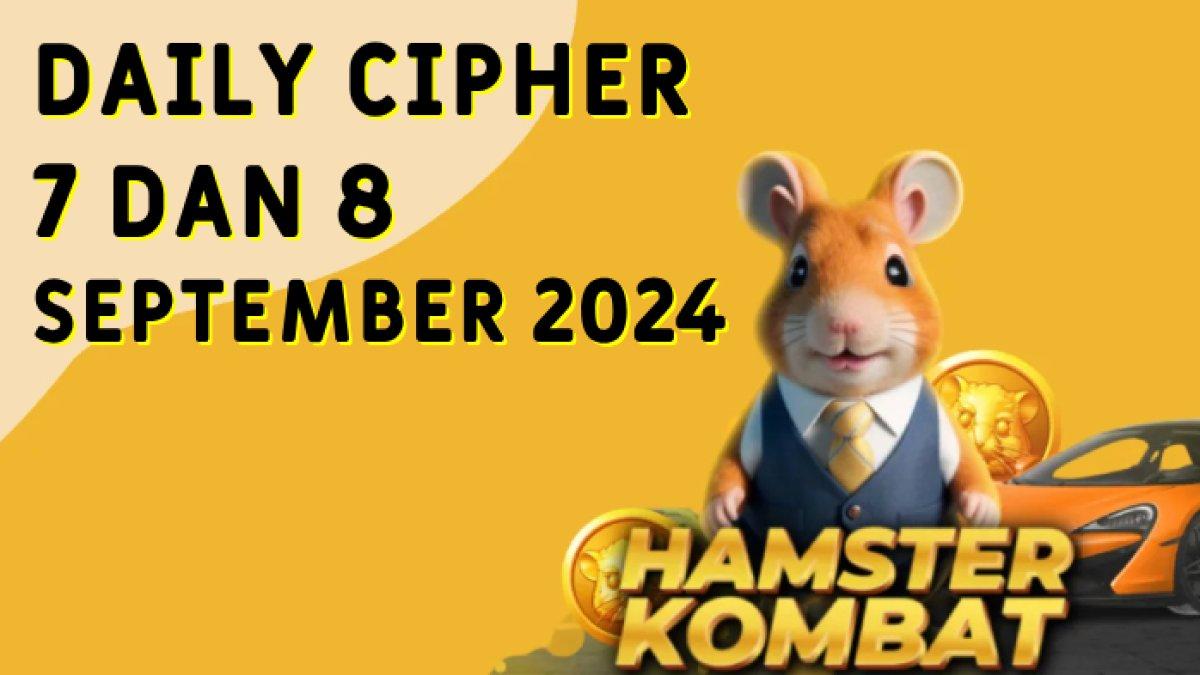 Hamster Kombat Daily Cipher 7 dan 8 September 2024, Dapatkan 1 Juta ...