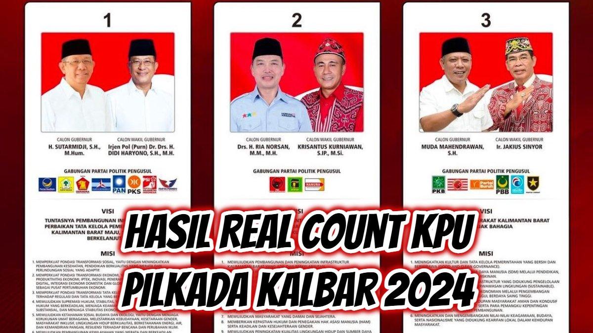 Hasil Real Count KPU: Pilkada Kalbar 2024, Ria Norsan-Krisantus Masih Unggul Raih 1.293.375 ...