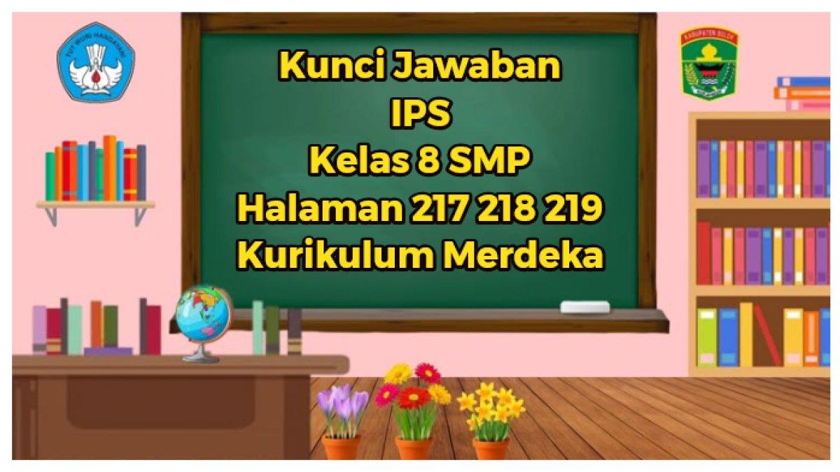 Kunci Jawaban IPS Kelas 8 SMP Halaman 217 218 219: Kehidupan Masyarakat ...