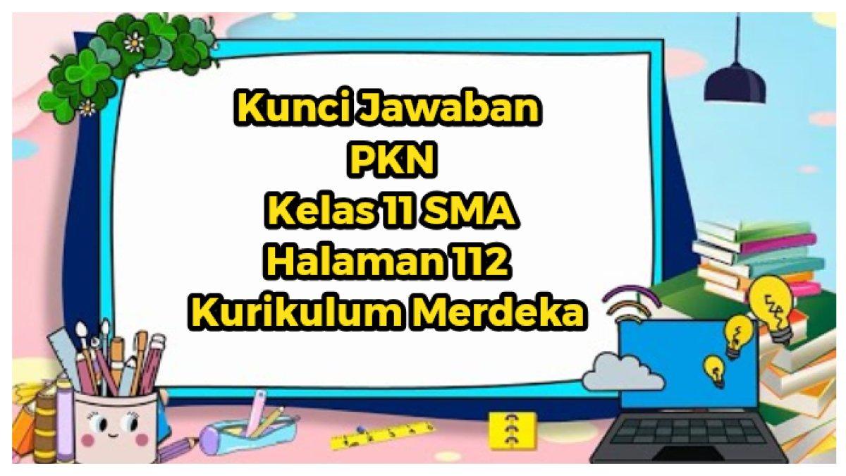 Bhinneka Tunggal Ika: Kunci Jawaban PKN Kelas 11 Halaman 112 Kurikulum Merdeka - TribunTrends.com