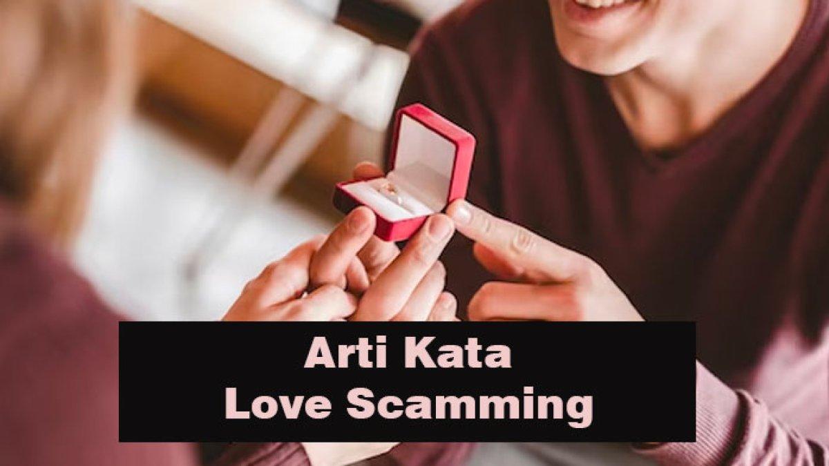 Apa Arti Love Scamming Istilah Viral? Hati-hati Sering Terjadi dalam ...